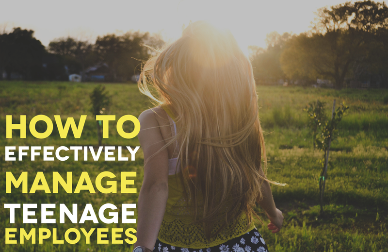 How To Effectively Manage Teenage Employees | When I Work