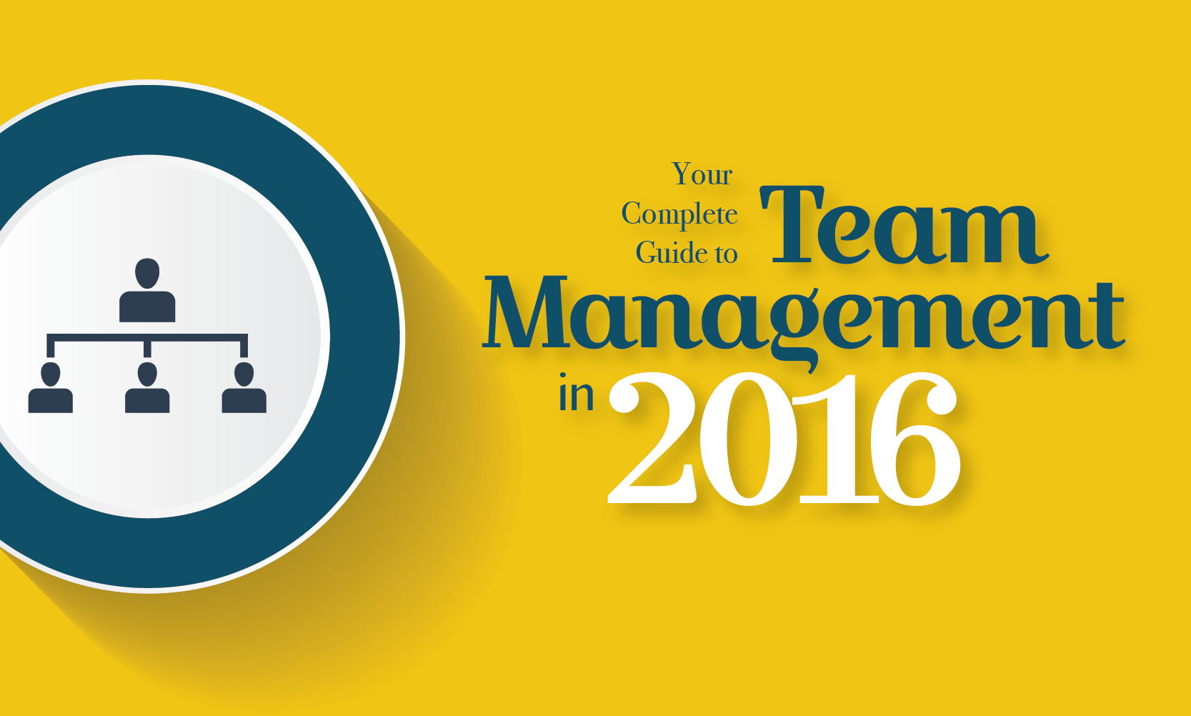 Your Complete Guide To Team Management In 2016 | When I Work