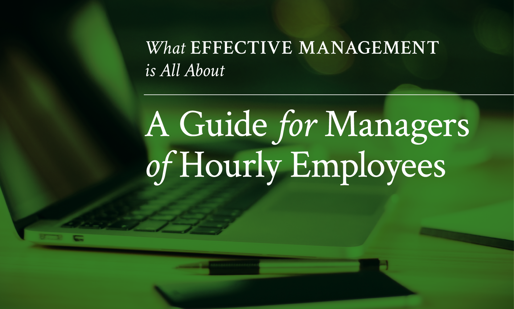 What Effective Management is All About: A Guide for Managers of Hourly ...