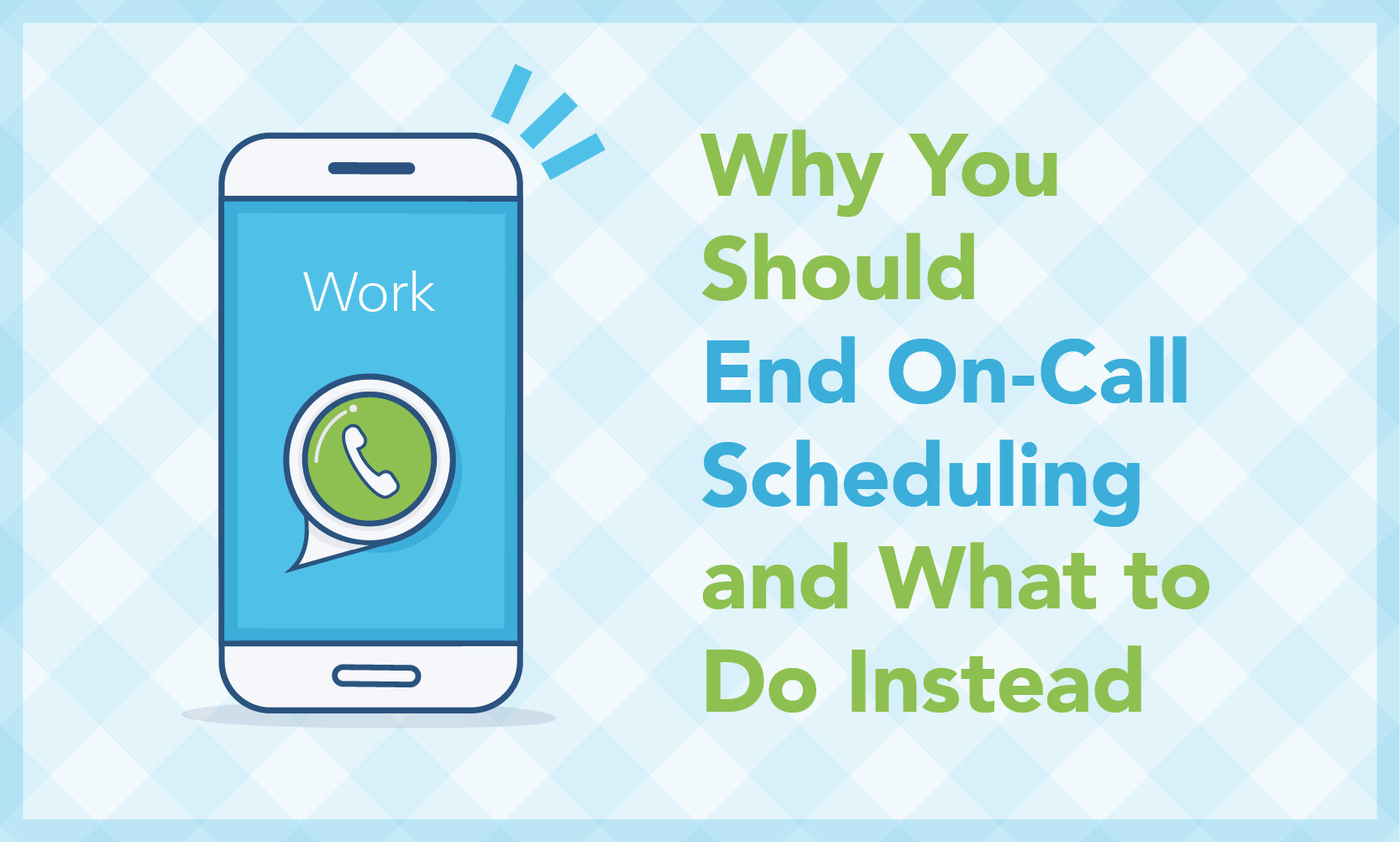 4 Big Reasons to End On-Call Scheduling & What to Do Instead | When I Work