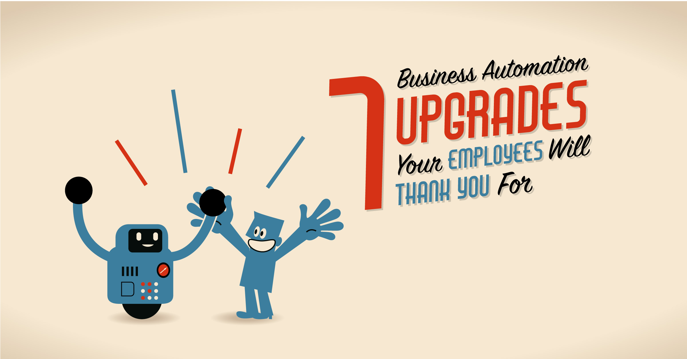 7 Business Automation Upgrades Your Employees Will Thank You For | When ...