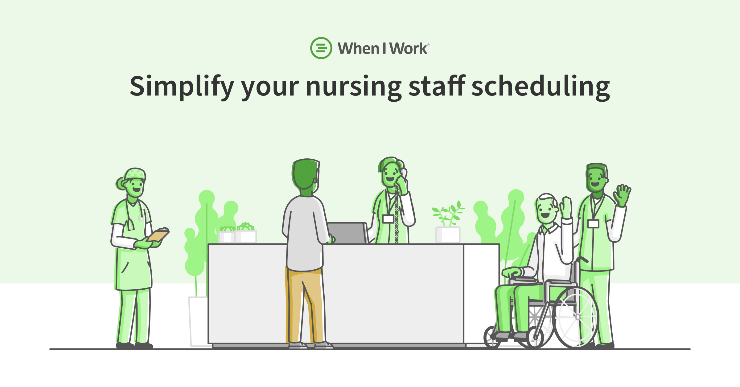 Nurse Scheduling Software to Simplify Staffing | When I Work