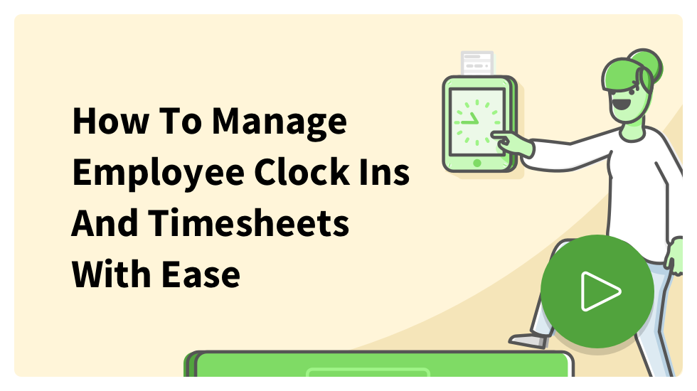 How To Manage Employee Clock Ins And Timesheets With Ease